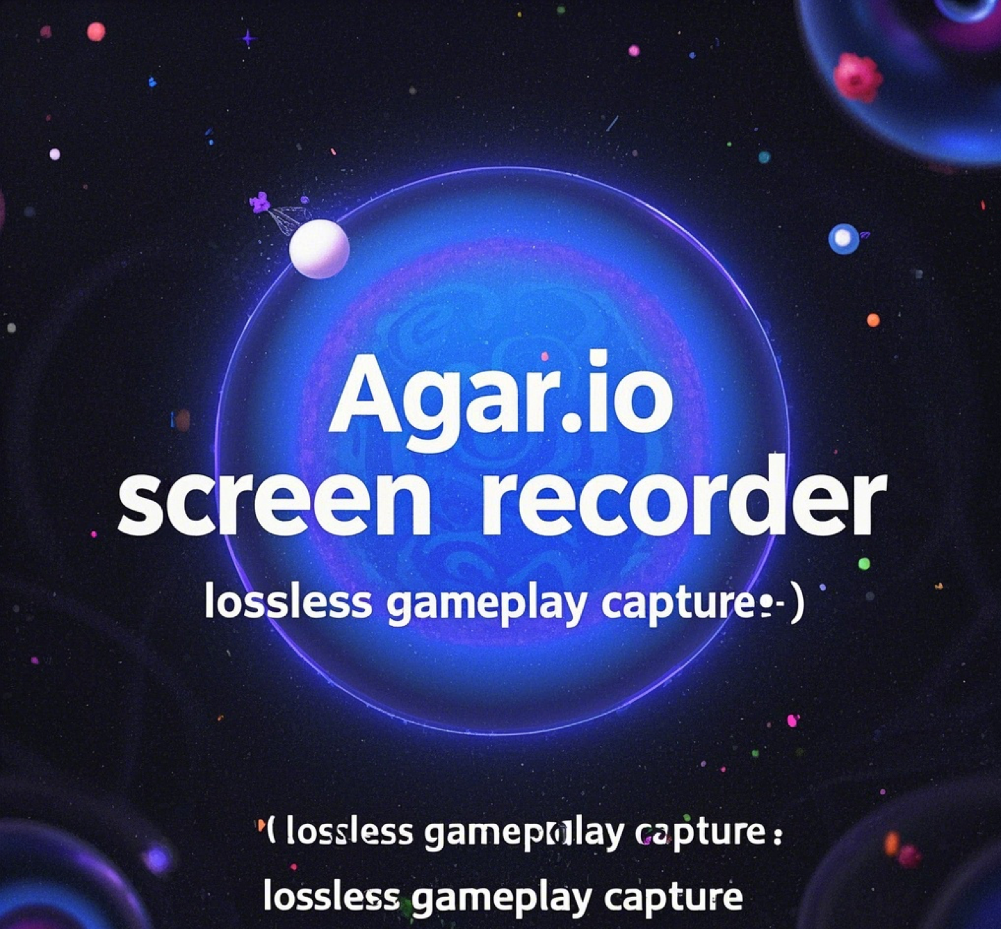 Best Screen Recorder for Agar.io - lossless gameplay capture